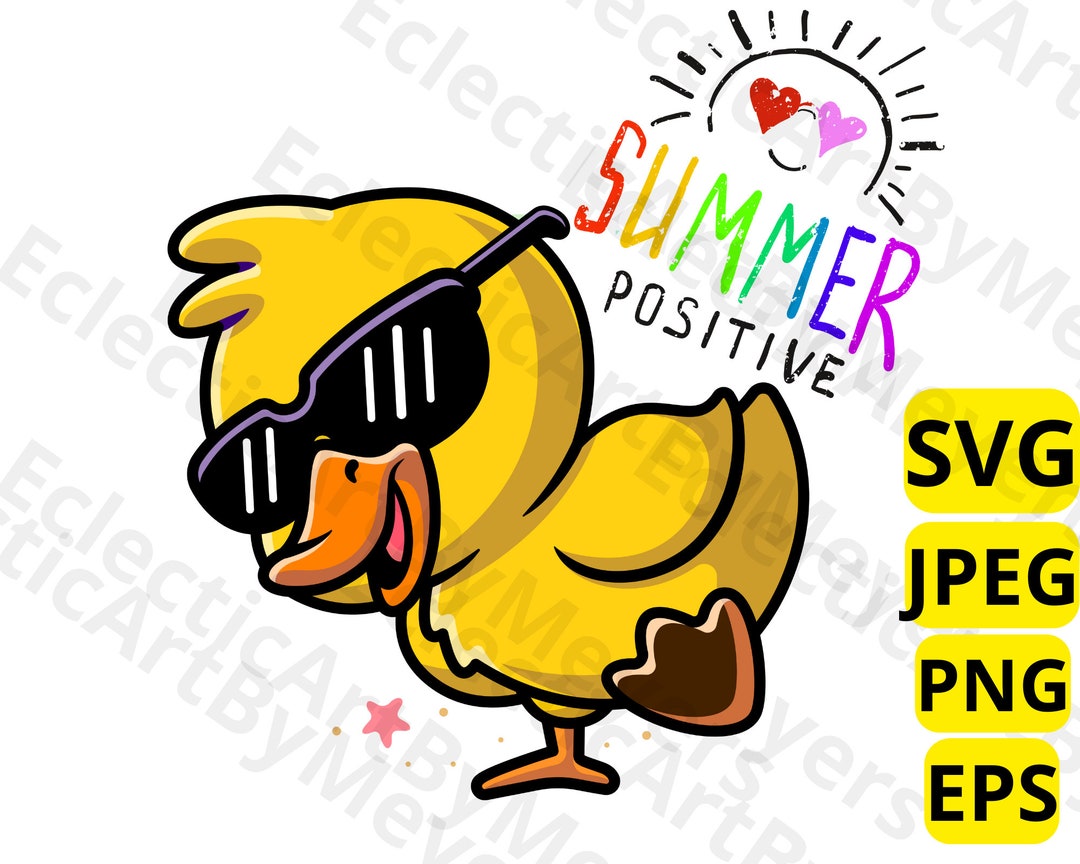 Positive Summer Duck ,instant Download , Duck Svg, Duck Wearing ...
