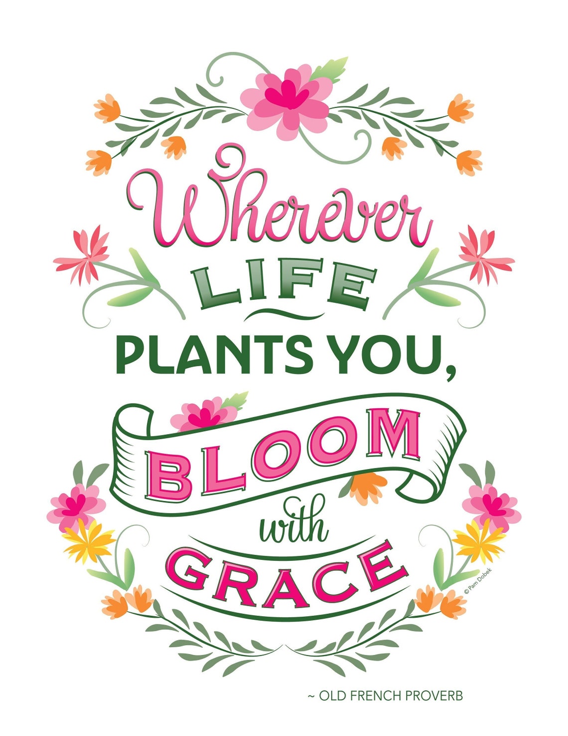 Bloom With Grace Downloadable Colorful Illustrated Quote With Flowers ...