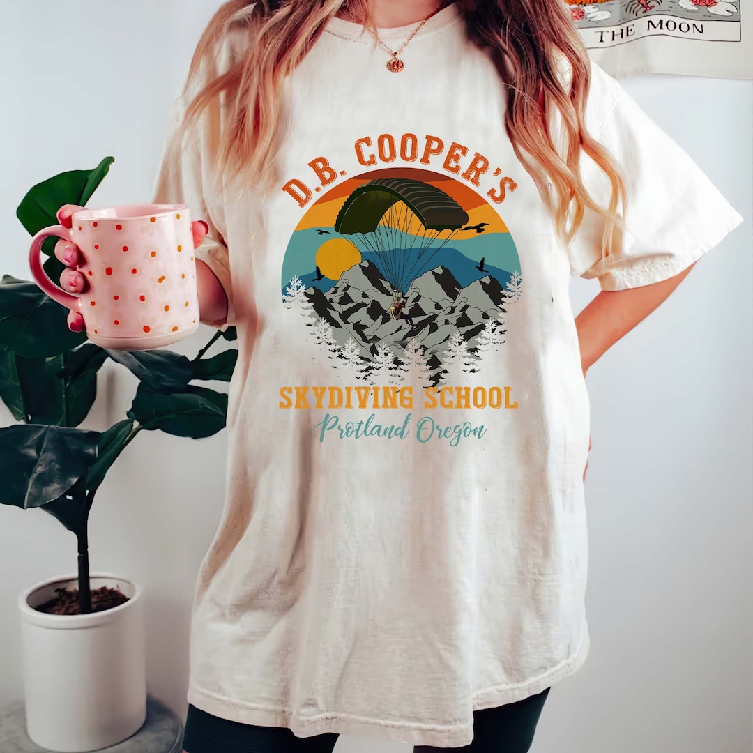 DB Cooper Shirt, D. B. Coopers Skydiving School Portland, Oregon Shirt ...