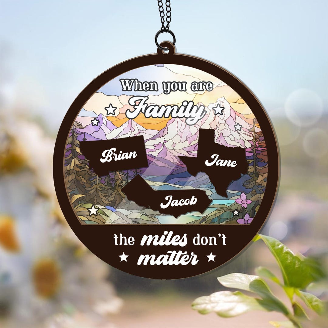 Long Distance Family Suncatcher, Customized Family Suncatcher, When You ...