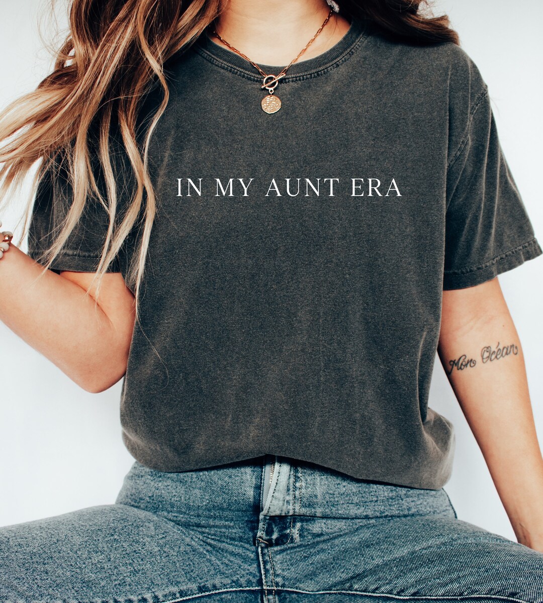 In My Aunt Era, Comfort Color Aunt Shirt, Auntie Shirt, Aunt Era, Gift ...