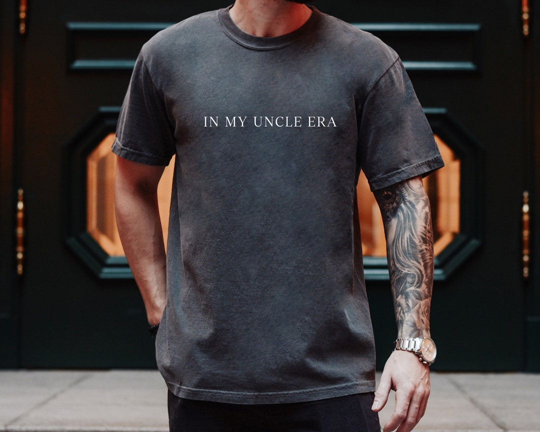 In My Uncle Era, Comfort Color Uncle Shirt, Uncle Shirt, Uncle Era ...