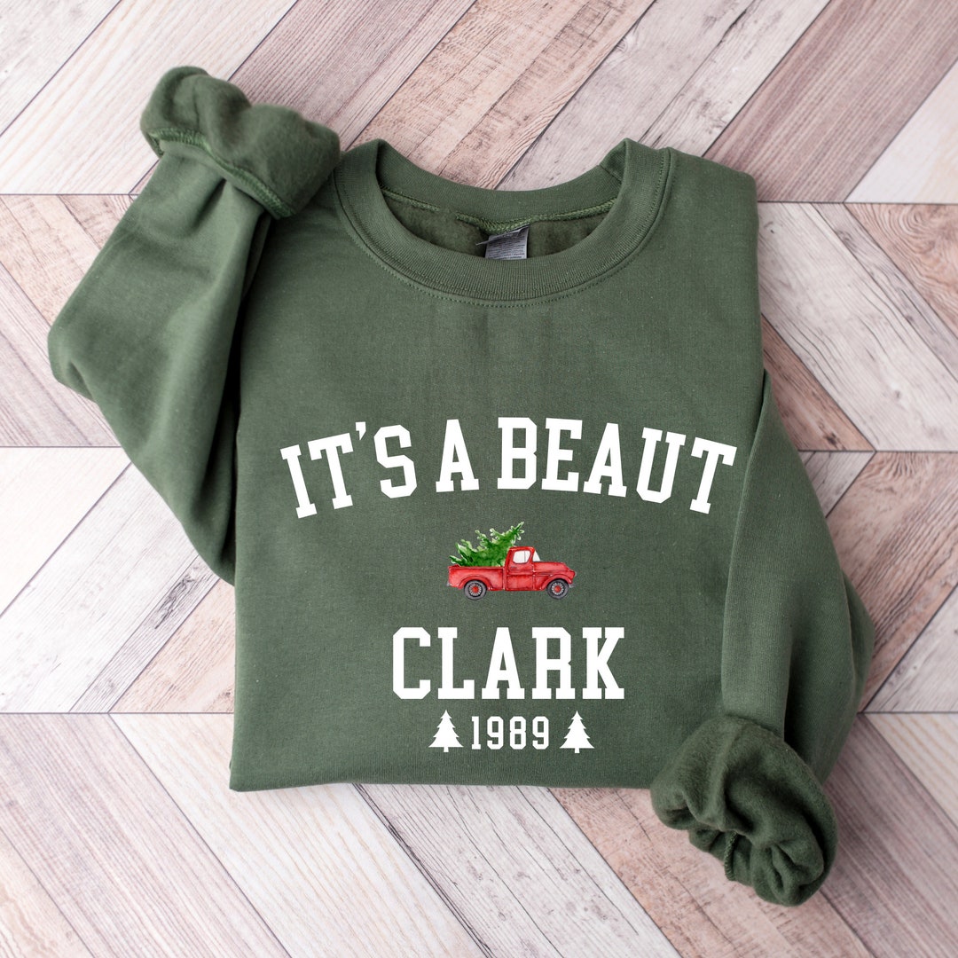 It's A Beaut Clark Sweatshirt, Christmas Sweatshirt, Clark Griswold ...