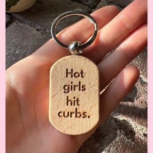 Hot Girls Hit Curbs Keychain, Laser Engraved Keychain, Wooden Keychain ...