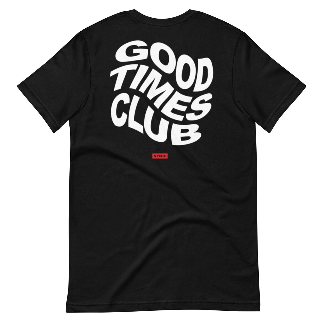 Good Times Club Tee | Tshirts, Men's Fashion, Women's Fashion, Custom ...