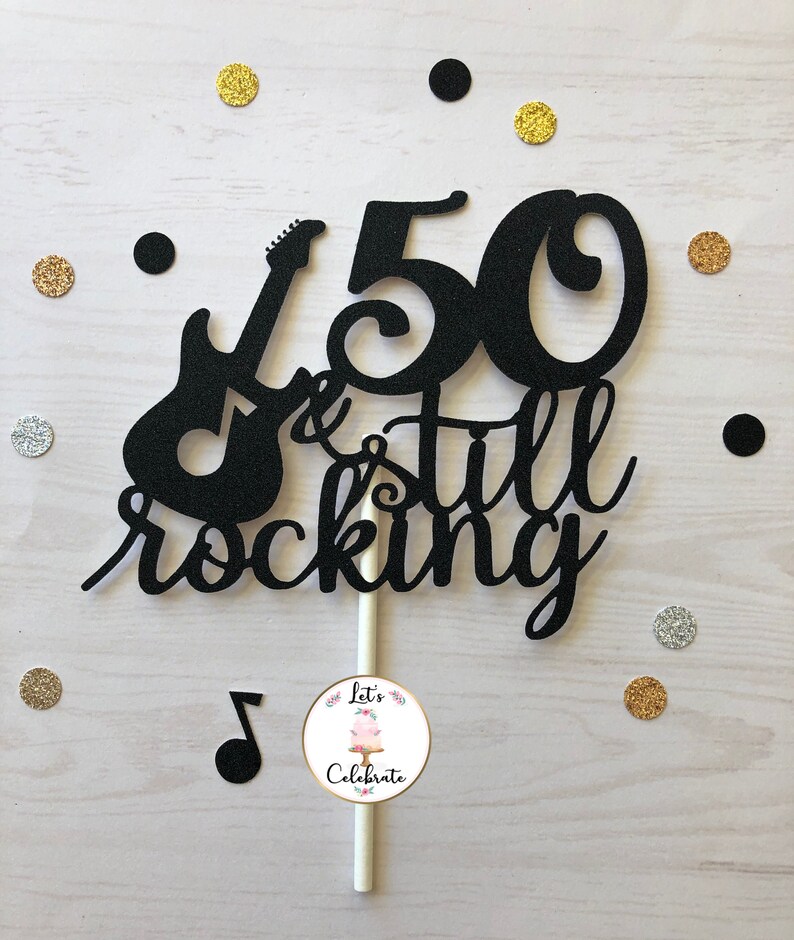 50 & Still Rocking Cake Topper Personalized Cake Topper | Etsy
