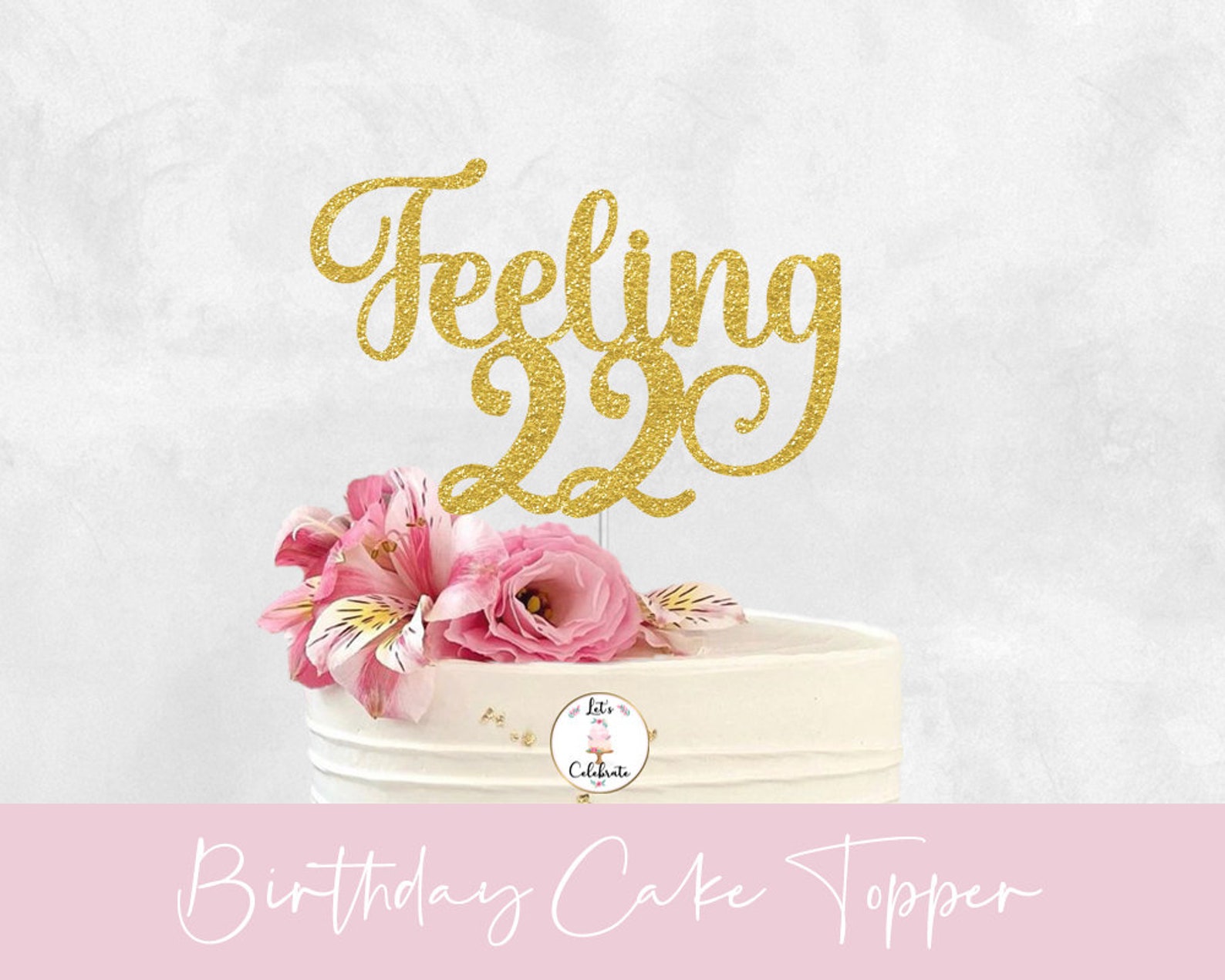 Feeling 22 Cake Topper, 22nd Birthday Cake Topper - Etsy