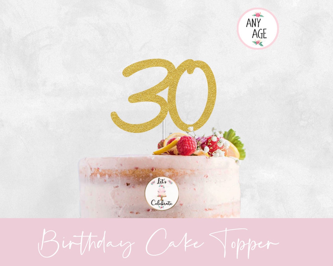 30 Cake Topper, Custom Number Cake Topper, Birthday Cake Topper, Age ...