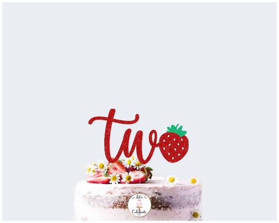 Strawberry Two Cake Topper, 2nd Berry Birthday , Strawberry Party by ...