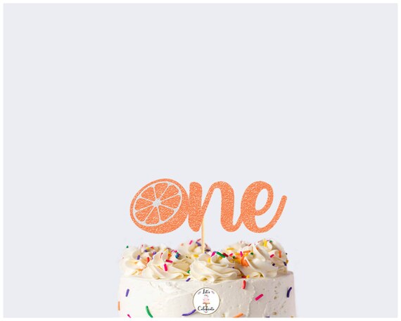 Orange One Cake Topper, First Birthday Cake Topper, Citrus Party by Let ...