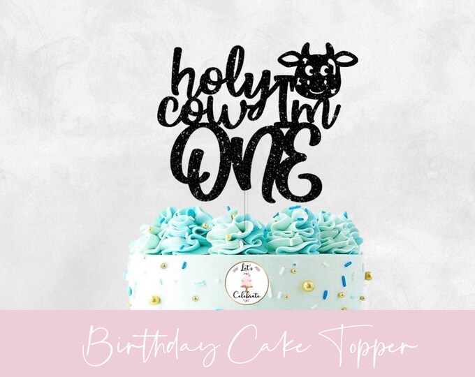 Holy Cow I'm One Cake Topper, Farm 1st Birthday Party Decor, Cow First ...