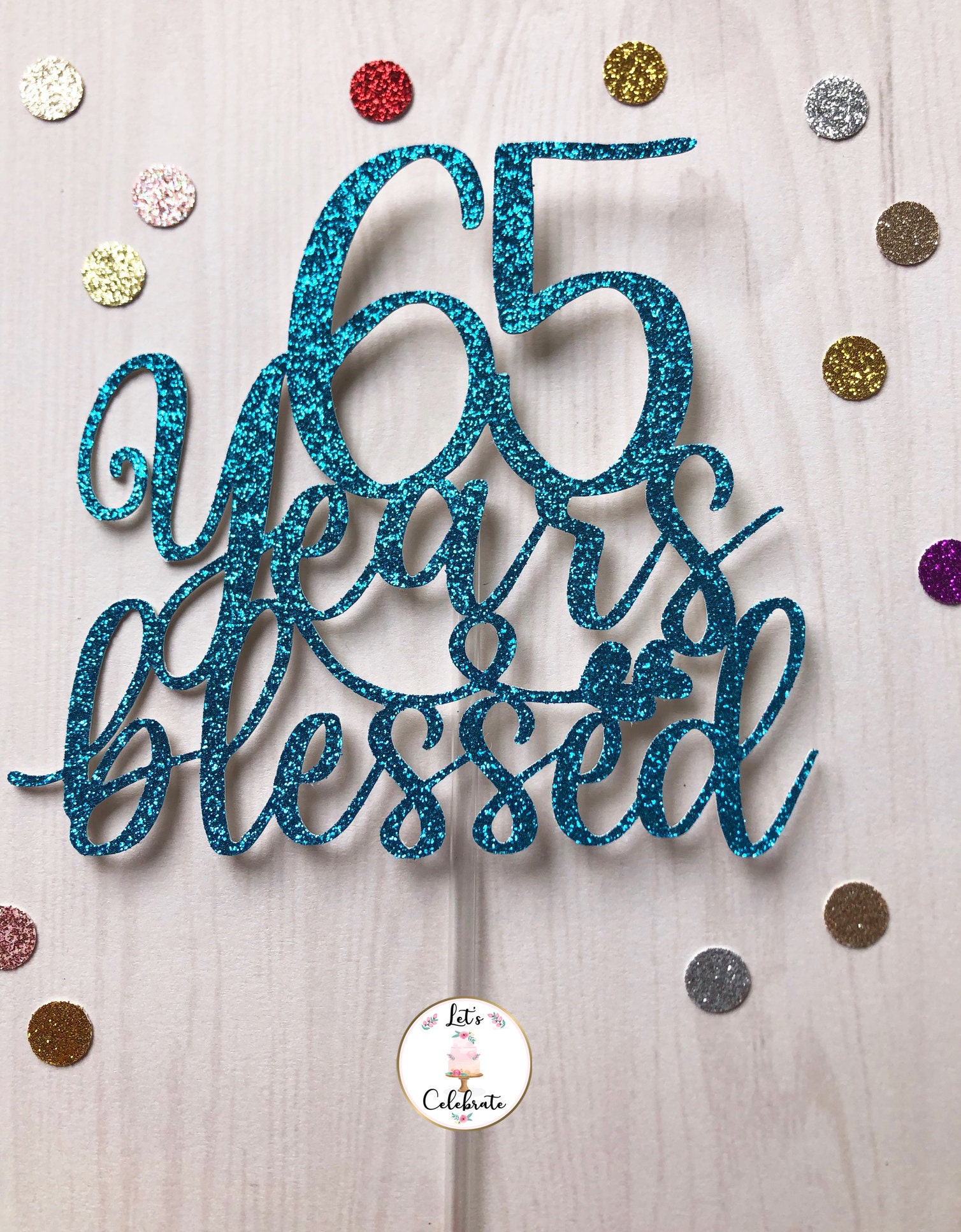 65 Years Blessed Cake Topper Custom Age Cake Topper - Etsy