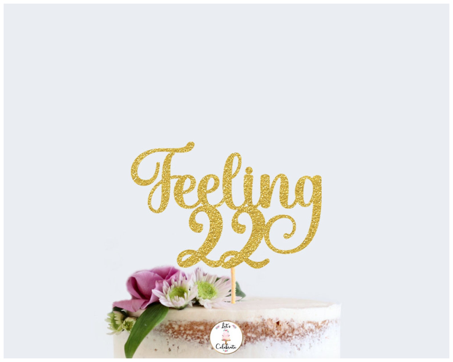 Feeling 22 Cake Topper 22nd Birthday Cake Topper | Etsy