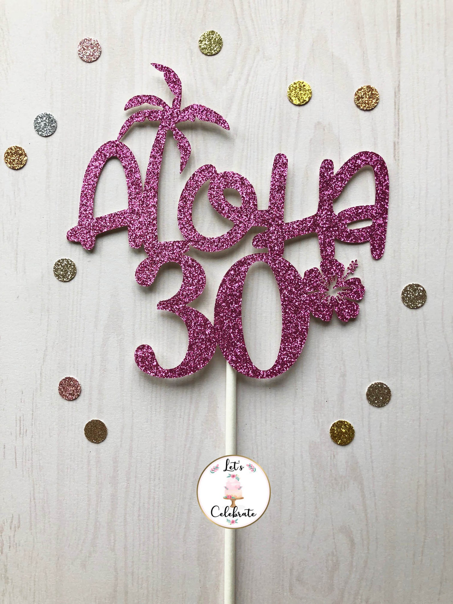 Aloha 30 Cake Topper Aloha Birthday Cake Topper Tropical - Etsy