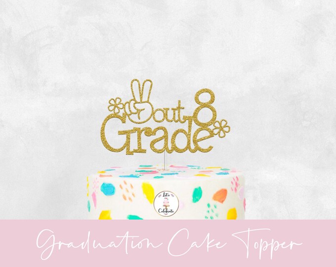 8th Grade Grad Cake Topper, Grade 8 Graduation Cake Topper, Elementary ...