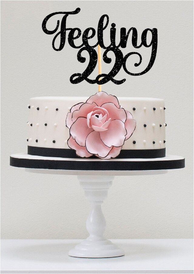 Feeling 22 Cake Topper, 22nd Birthday Cake Topper - Etsy