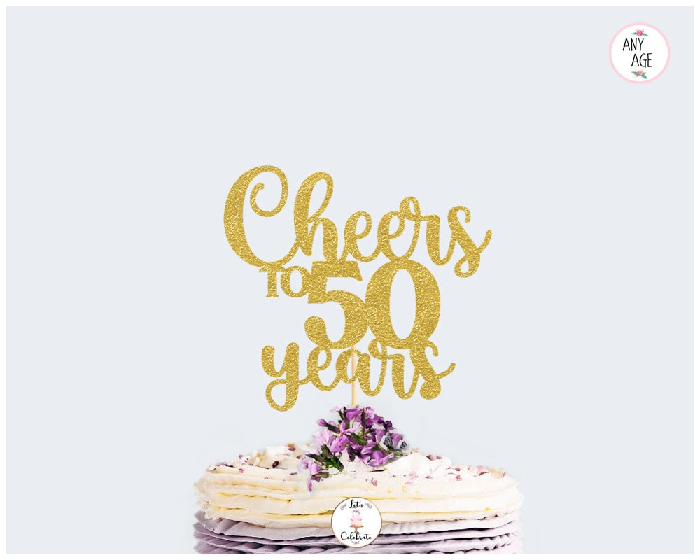 Cheers To 50 Years Custom Age Cake Topper Personalized Cake Etsy Canada