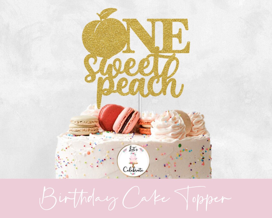 One Sweet Peach Cake Topper , Sweet as a Peach, First Birthday Cake ...