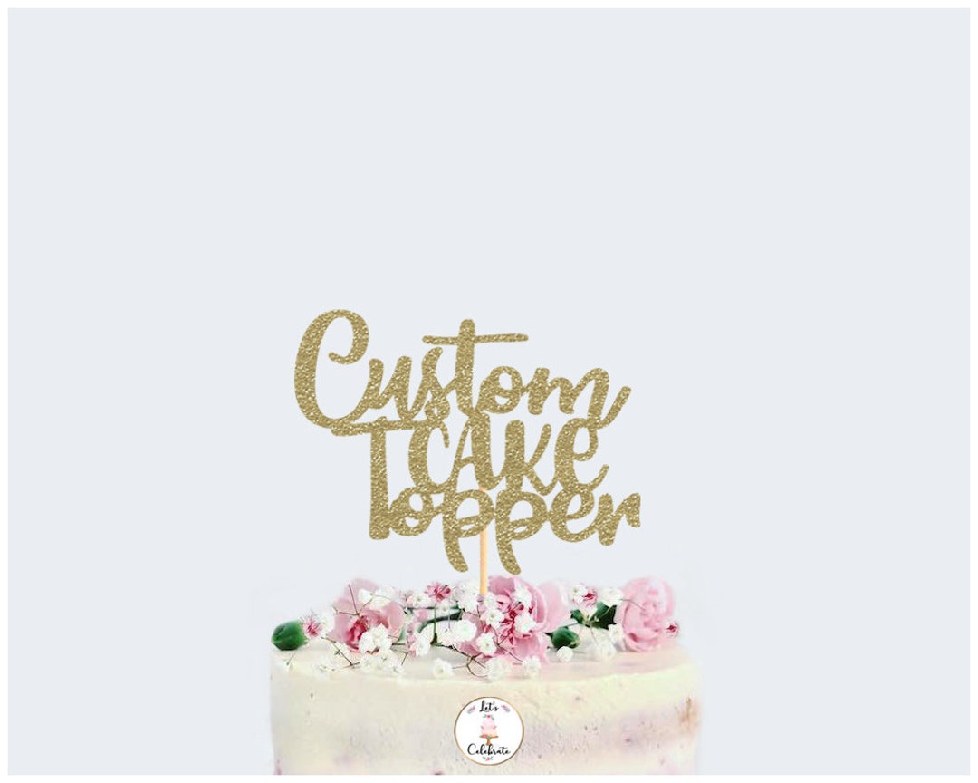 Custom Cake Topper Personalized Cake Topper - Etsy