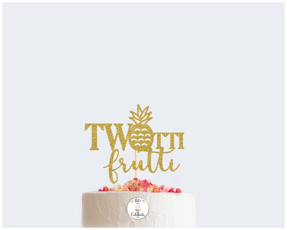 Twotti Frutti Cake Topper Second Birthday Cake Topper Tutti Etsy