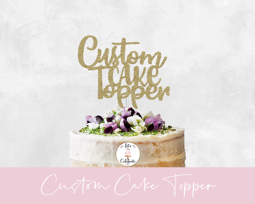 Custom Cake Topper, Personalized Cake Topper - Etsy