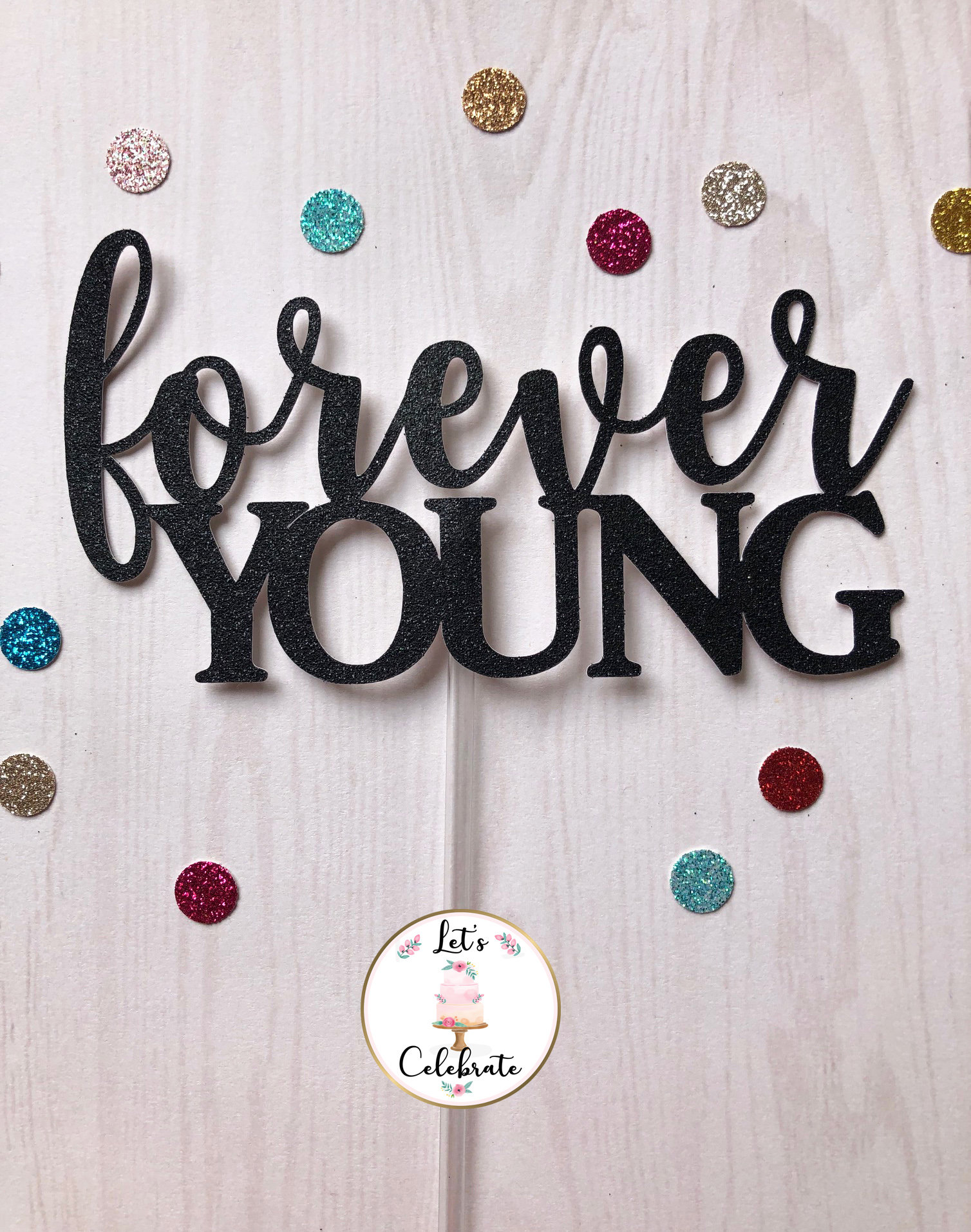 Forever Young Cake Topper Birthday Cake Topper | Etsy
