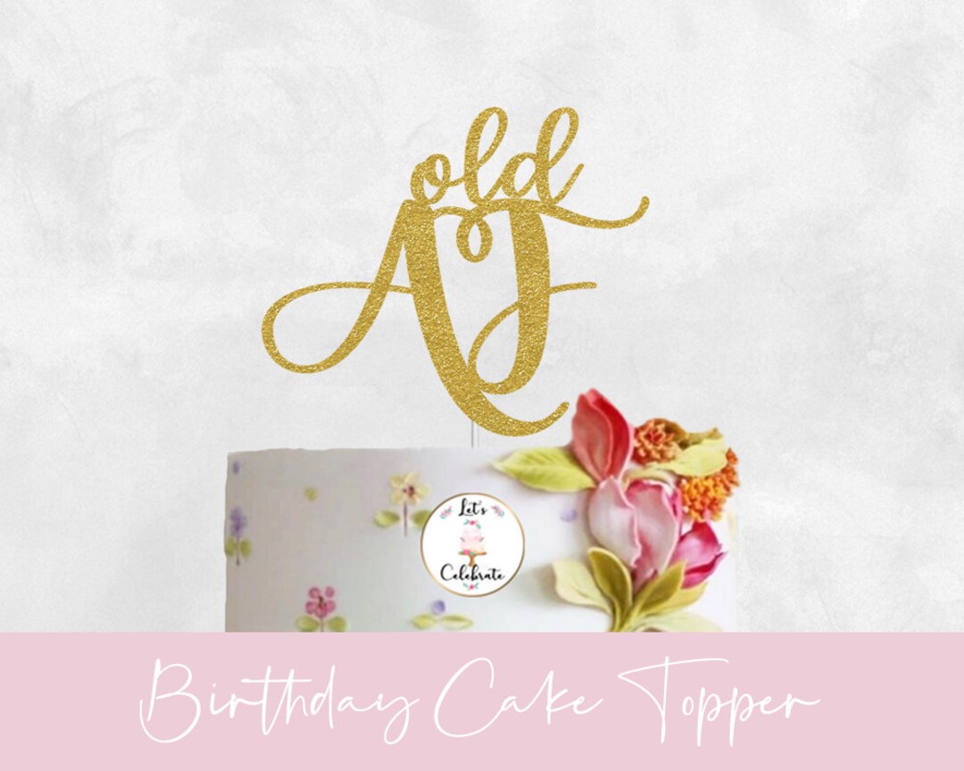 Old AF Cake Topper Birthday Cake Topper - Etsy Australia