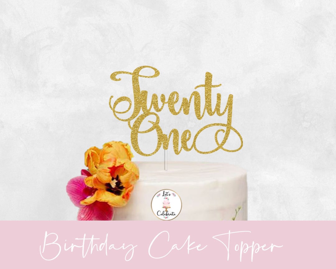 Twenty One Cake Topper, 21 Cake Topper, Birthday Cake Topper - Etsy