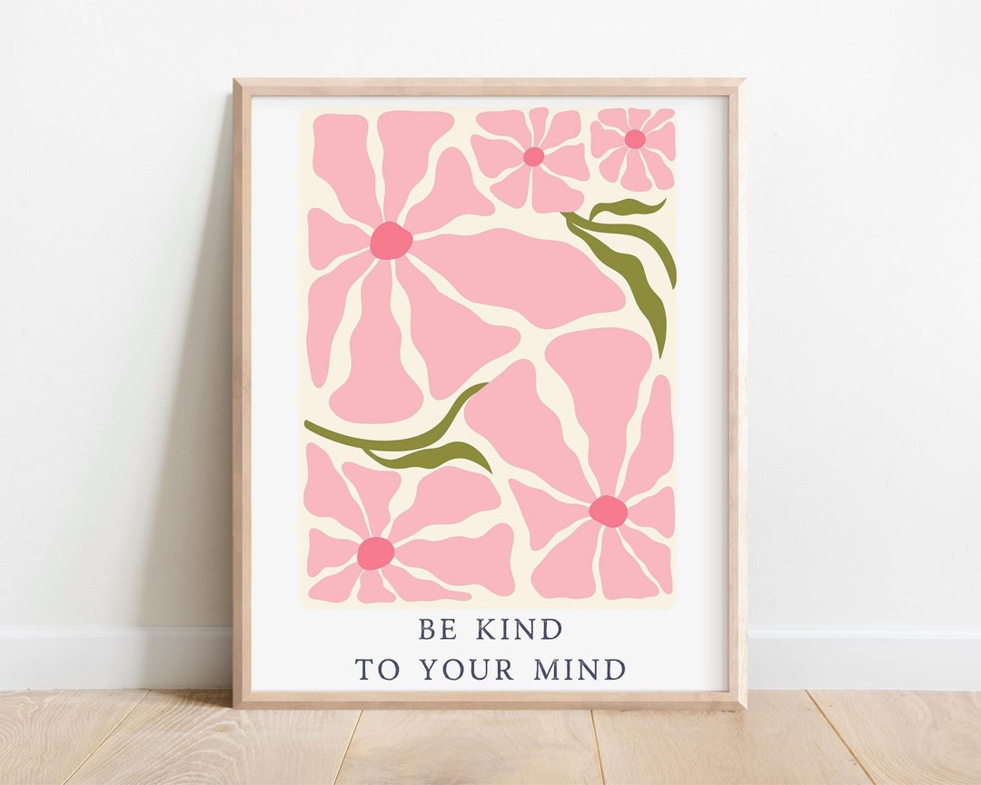 Be Kind to Your Mind Flower Market Print Floral Therapy Office ...
