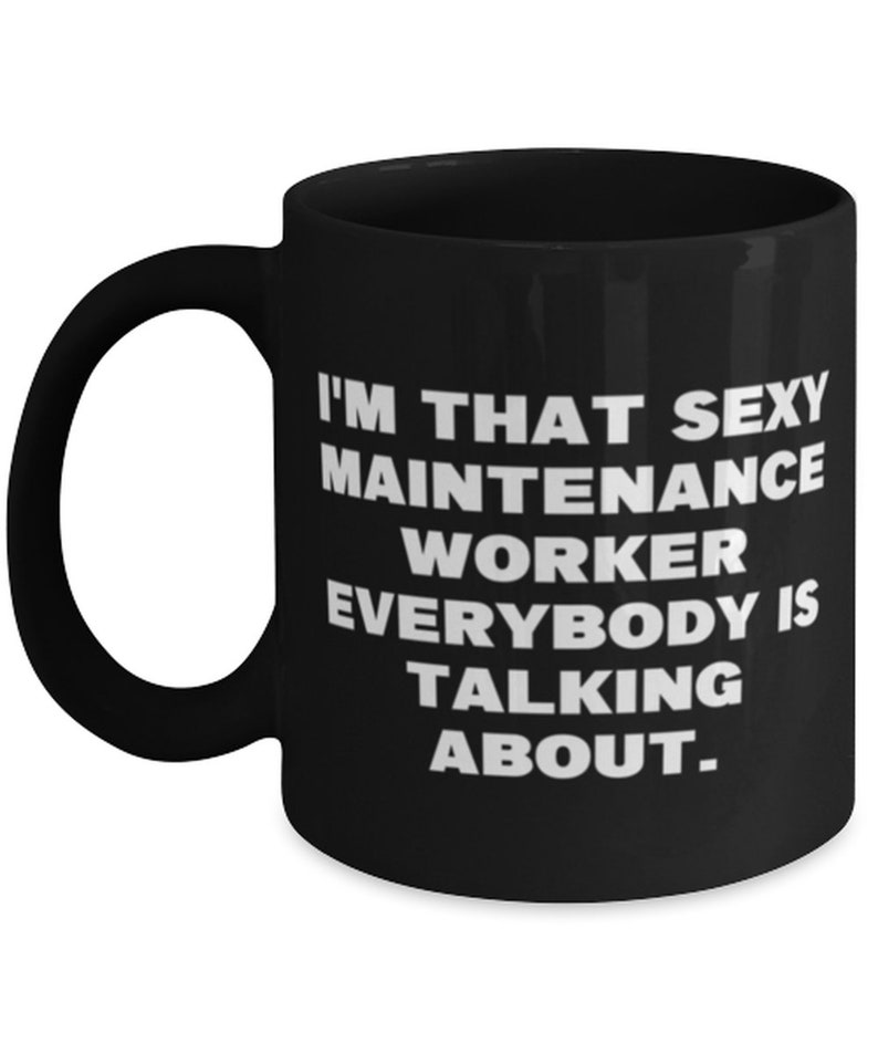 Perfect Maintenance Worker Gifts, I'm That Sexy, Inspirational Birthday ...