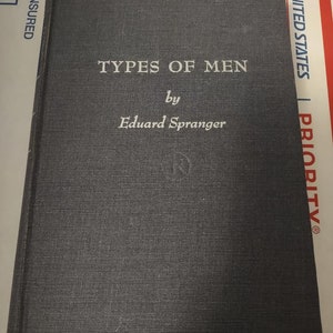 Types of Men: by Eduard Spranger , the Psychology and Ethics of ...