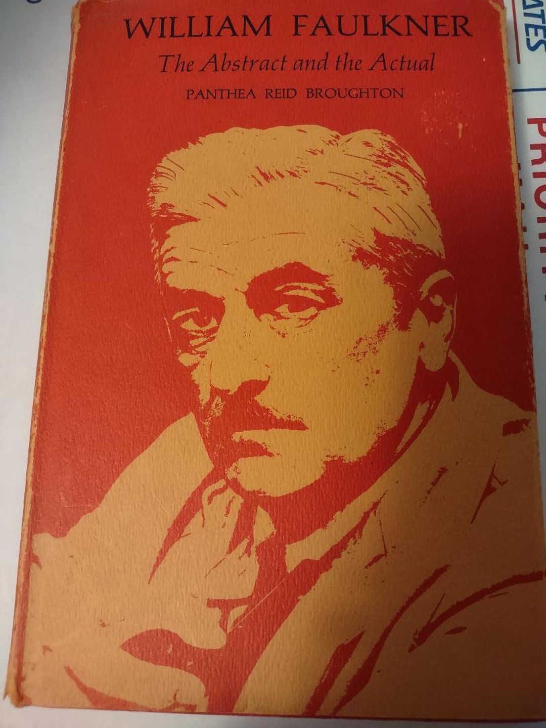 William Faulkner: the Abstract and the Actual by Panthea Reid Broughton ...