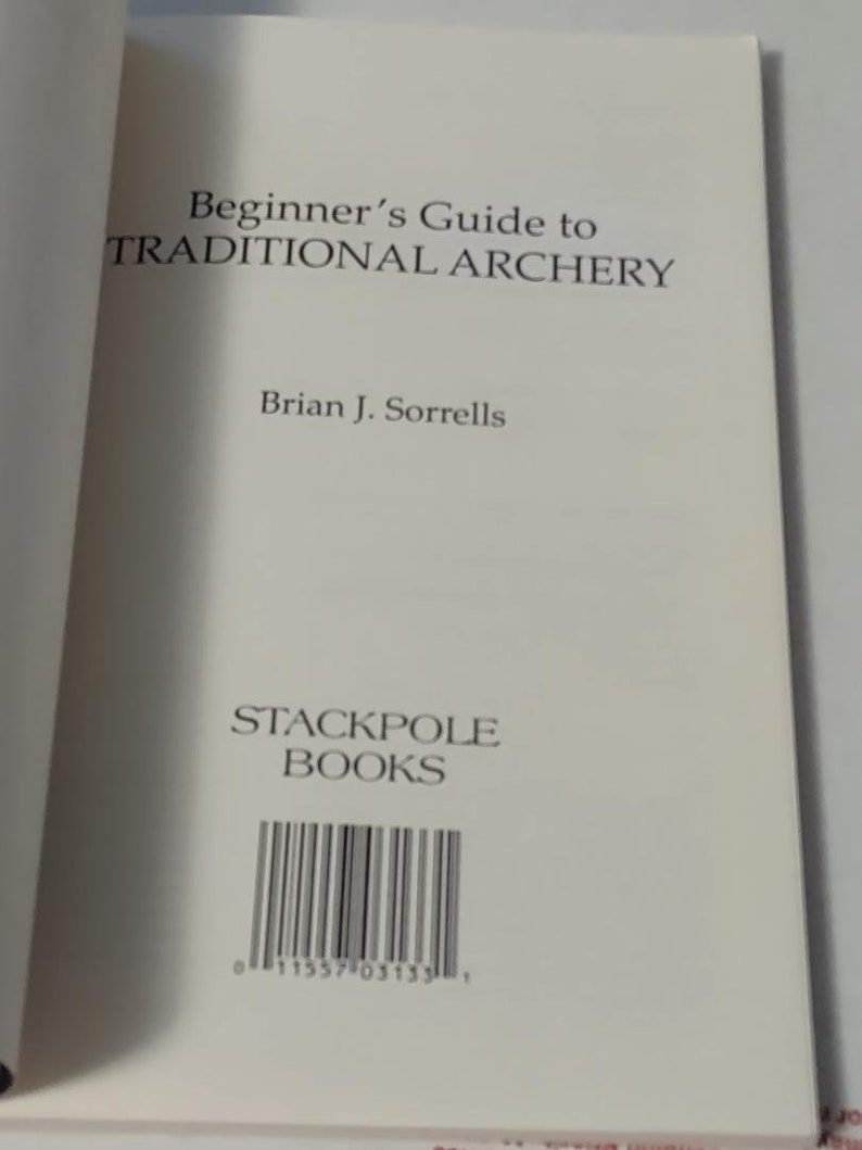 Beginner's Guide to Traditional Archery by Brian J. Sorrells 2004 ...