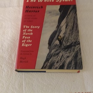 First Edition - the White Spider: the Story of the North Face of the ...