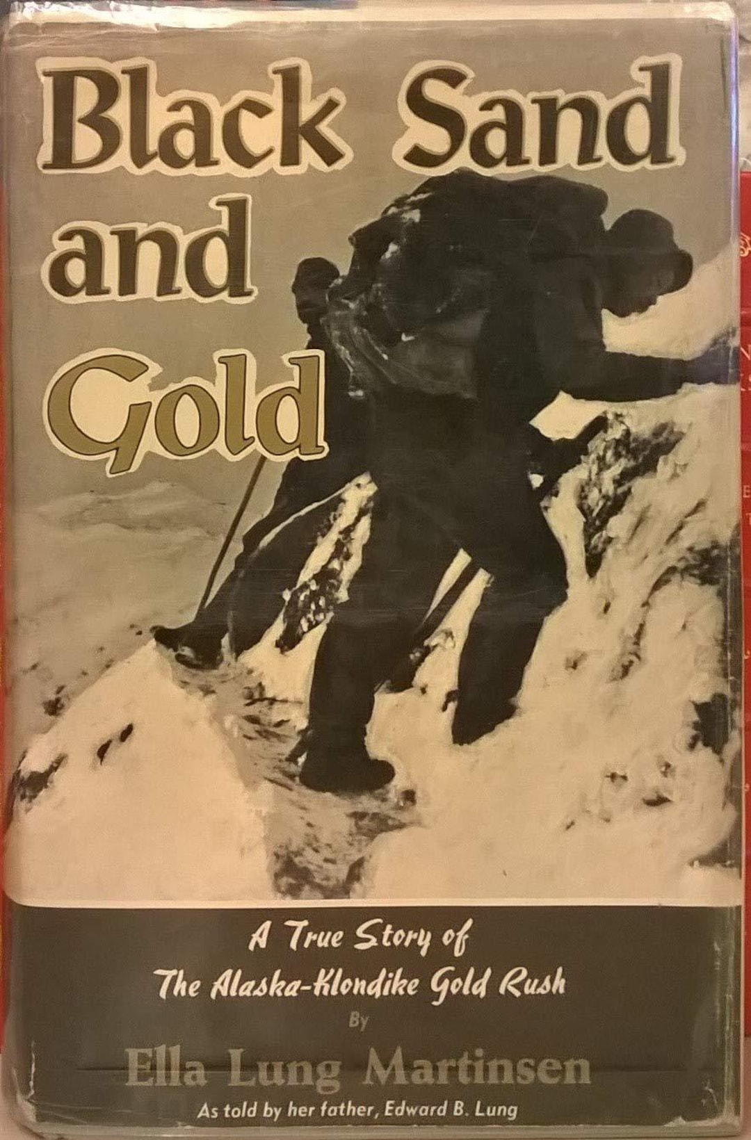 Black Sand and Gold: A True Story of the Alaska-klondike Gold Rush or ...