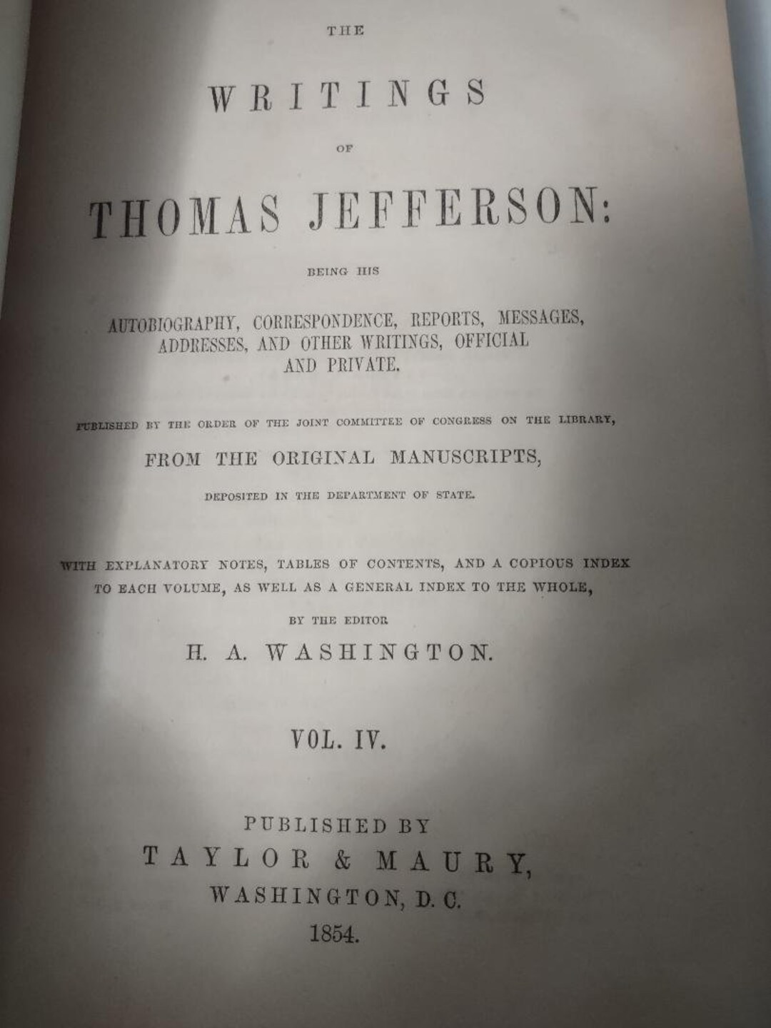 1854 Hardcover Vol 4 - the Writings of Thomas Jefferson: Being His ...