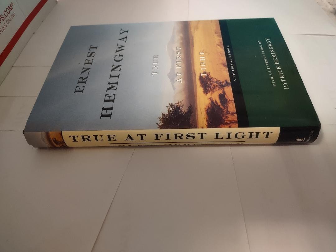 True at First Light : A Fictional Memoir by Ernest Hemingway 1999 ...