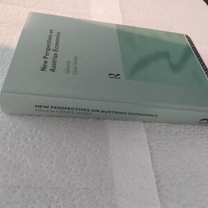 New Perspectives on Austrian Economics, Edited by Gerrit Meijer 1995 ...