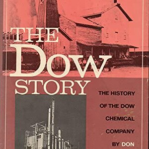 The Dow Story: the History of the Dow Chemical Company by Don Whitehead ...