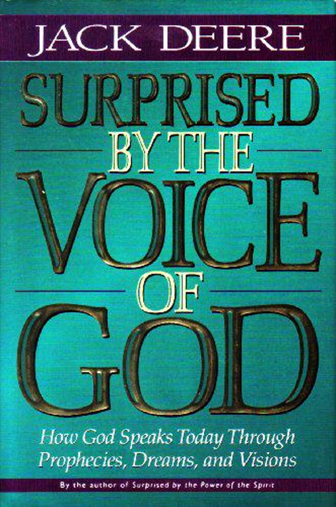 Surprised by the Voice of God: How God Speaks Today Through Prophecies ...