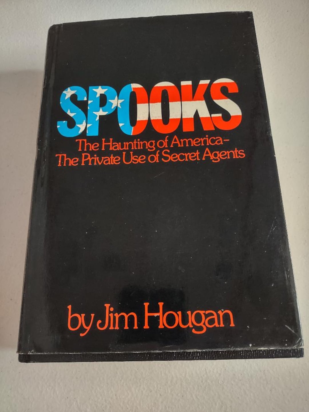 Spooks: the Haunting of America the Private Use of Secret Agents ...