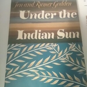 Two Under the Indian Sun by Jon & Rumer Godden 1966 Hardcover/dj True ...