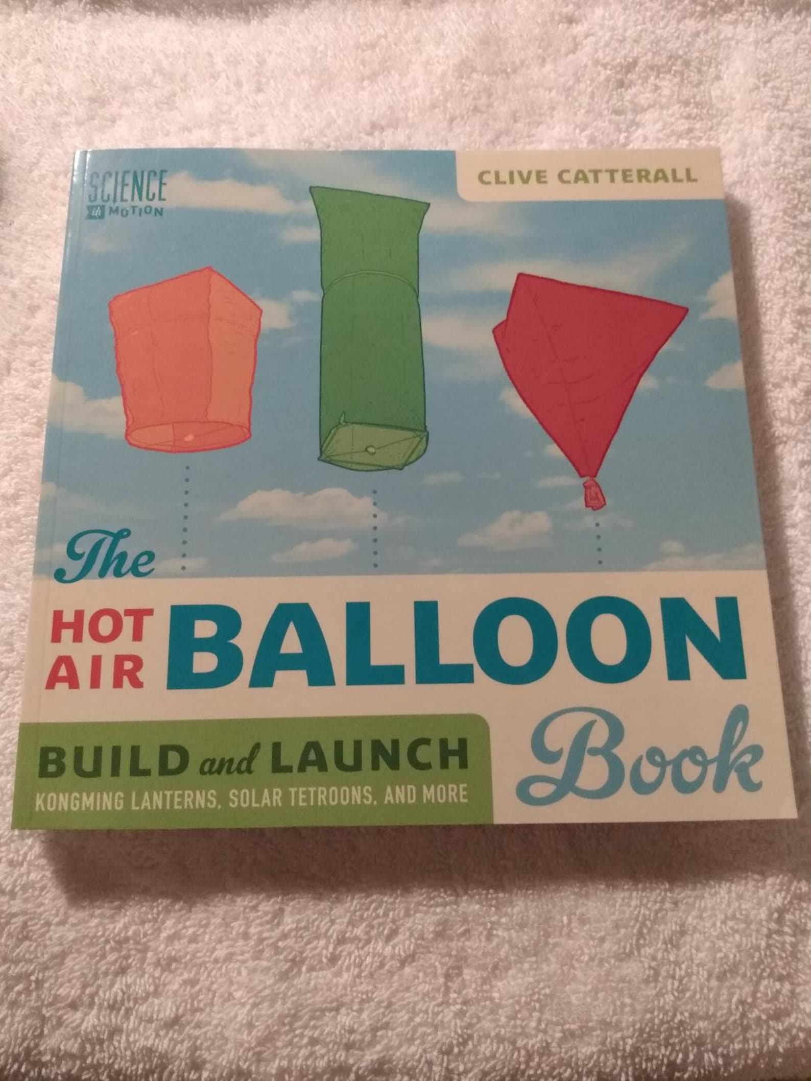 Science in Motion the Hot Balloon Book Build and Launch ISBN ...