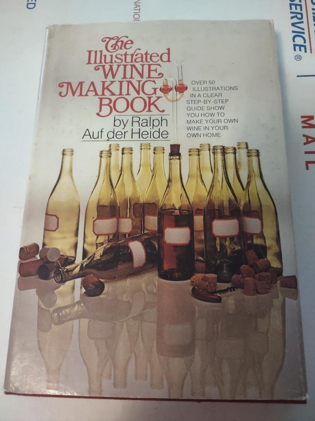 The Illustrated Wine Making Book by Ralph Auf Der Heide 1973 First ...