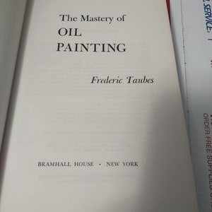 The Mastery of Oil Painting by Frederic Taubes, Practical and ...