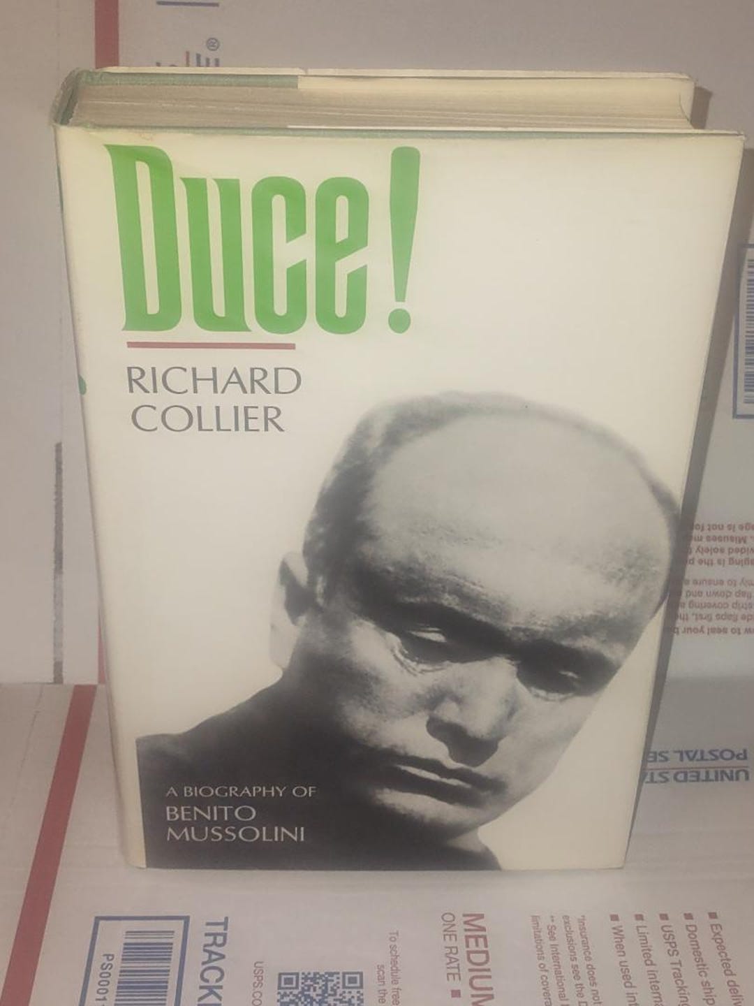 Duce by Richard Collier A Biography of Benito Mussolini Dictator of ...