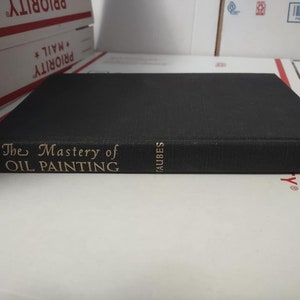 The Mastery of Oil Painting by Frederic Taubes, Practical and ...