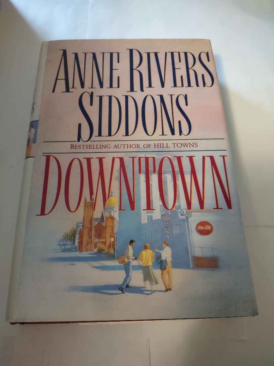 Downtown by Anne Rivers Siddons 1994 Hardcover First Edition & 1st ...