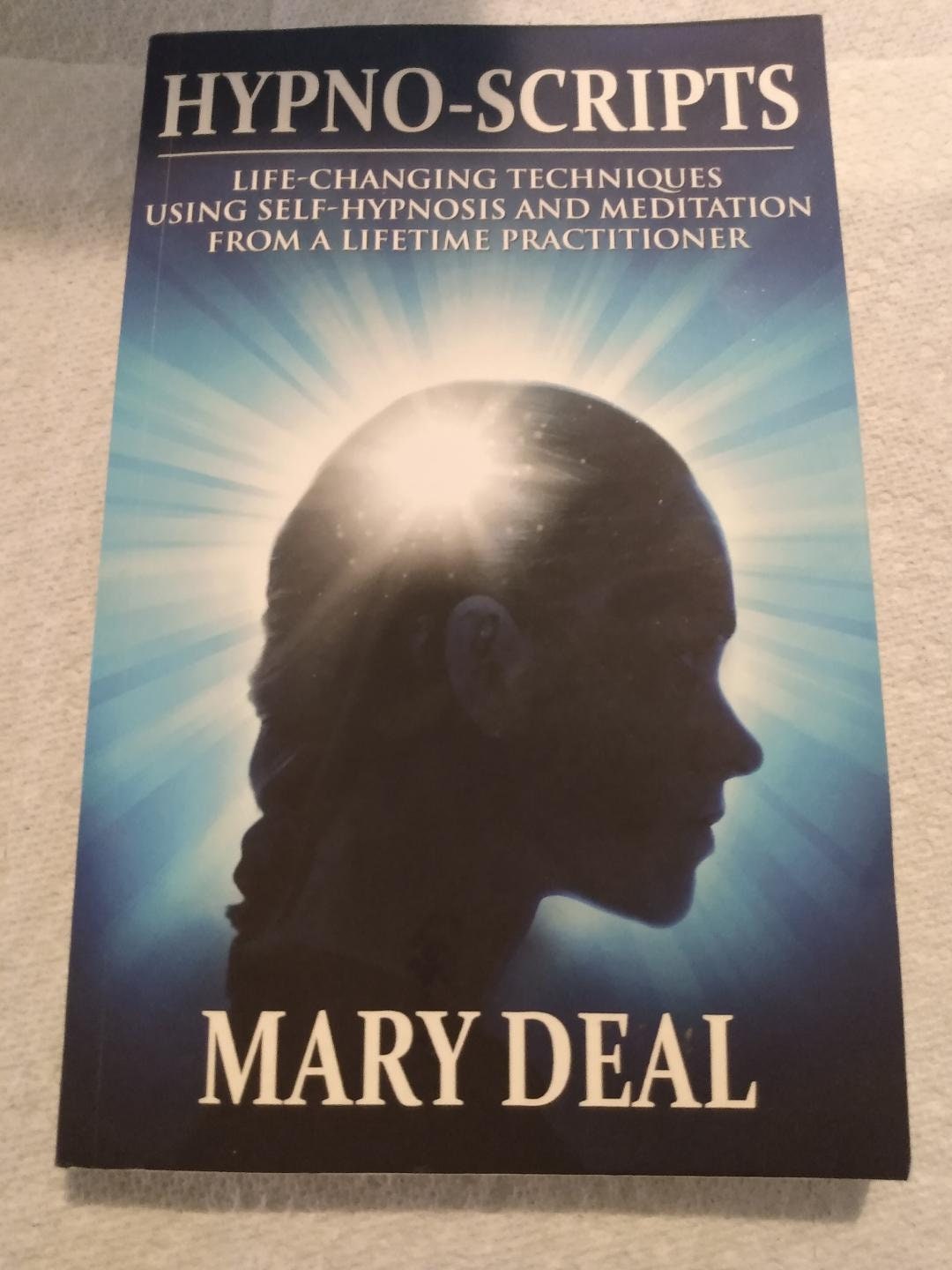 Hypno-scripts : Life-changing Techniques Using Self-hypnosis and ...