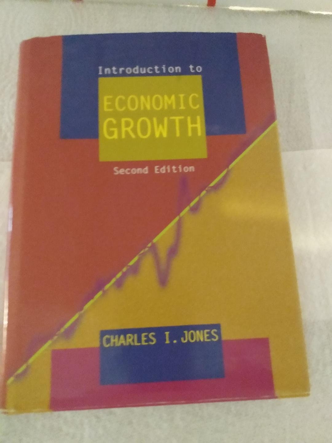 Introduction to Economic Growth 2nd Edition by Charles I. Jones ...